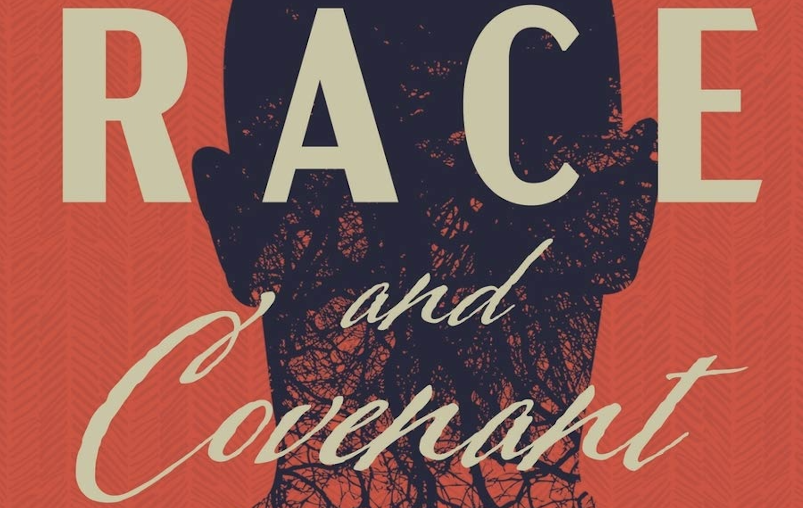 Book Review: Race and Covenant: Recovering the Religious Roots for ...